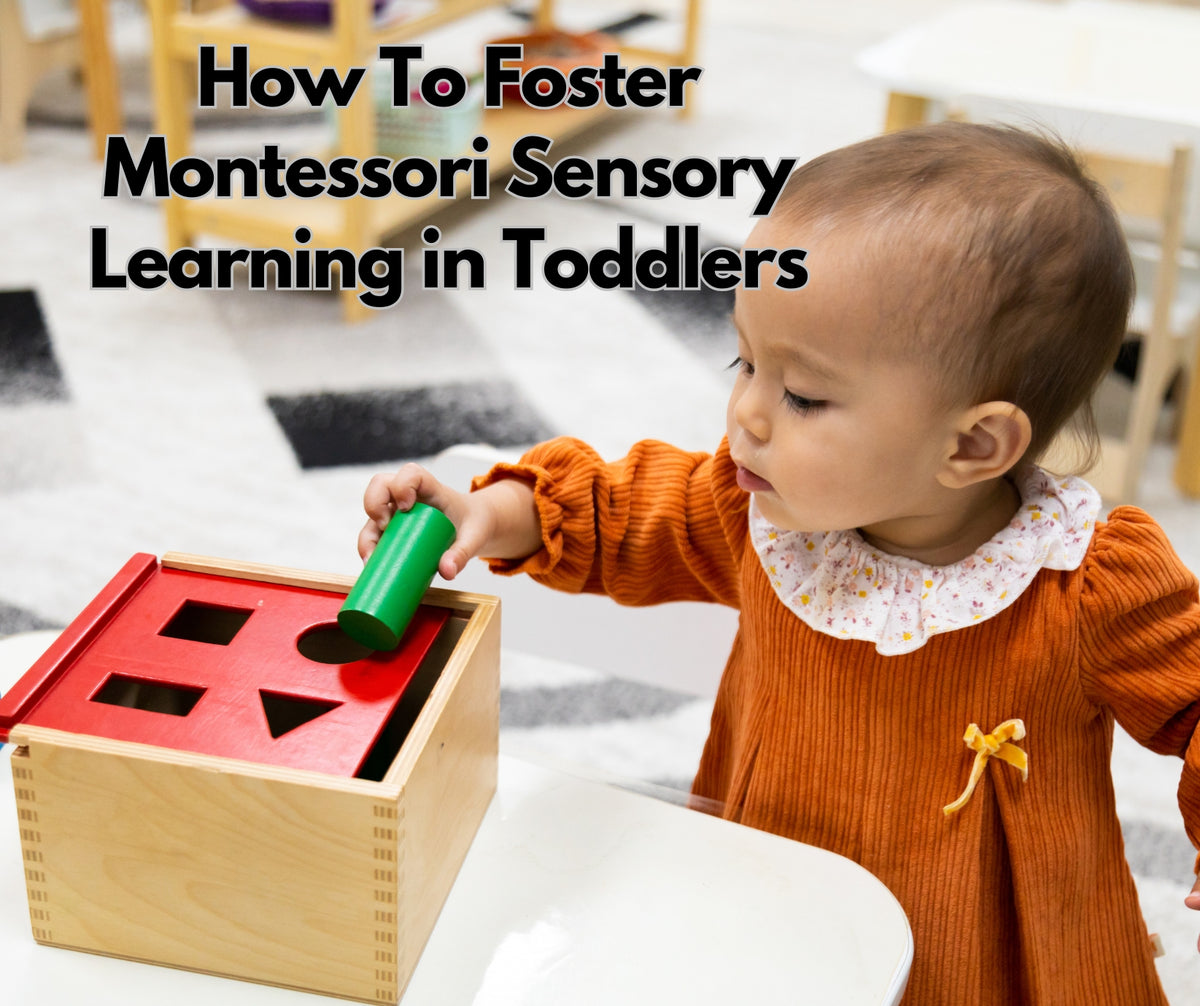 How To Foster Montessori Sensory Learning in Toddlers — Montessori Marbles